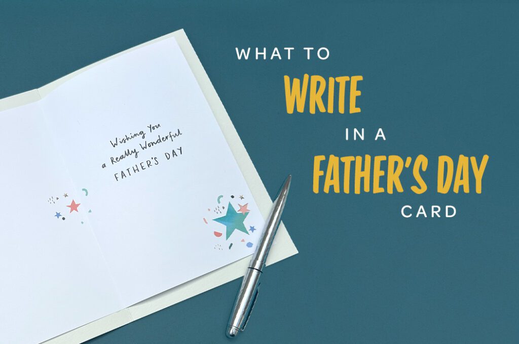 Happy Fathers Day Messages to write in a card - UK Greetings